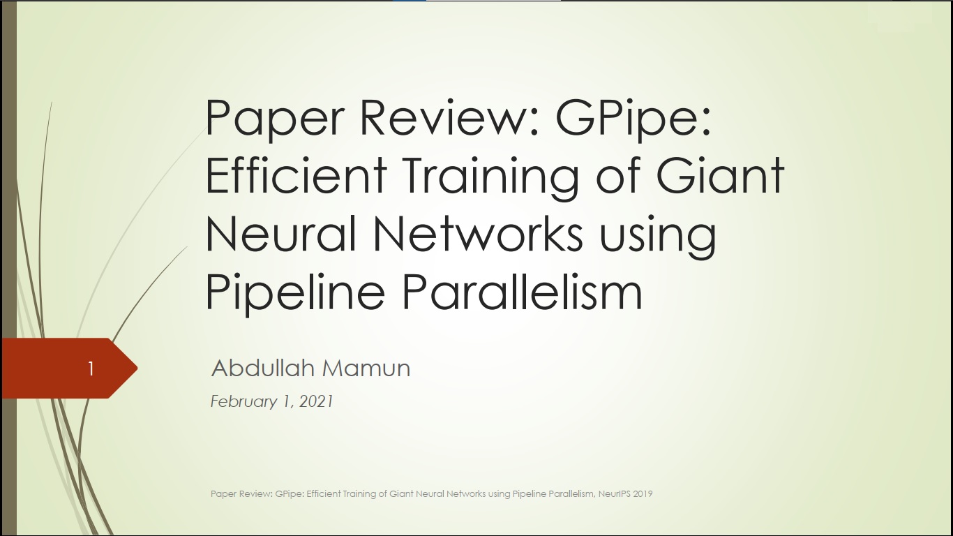 Gpipe Efficient Training Of Giant Neural Networks Using Pipeline Parallelism Abdullah Mamun